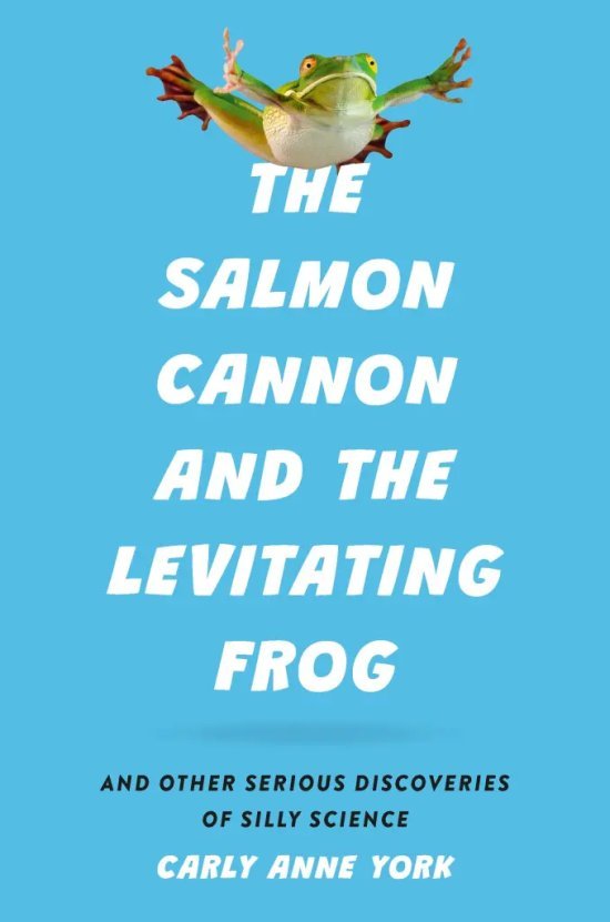 LR biology professor’s “The Salmon Cannon and the Levitating Frog ...